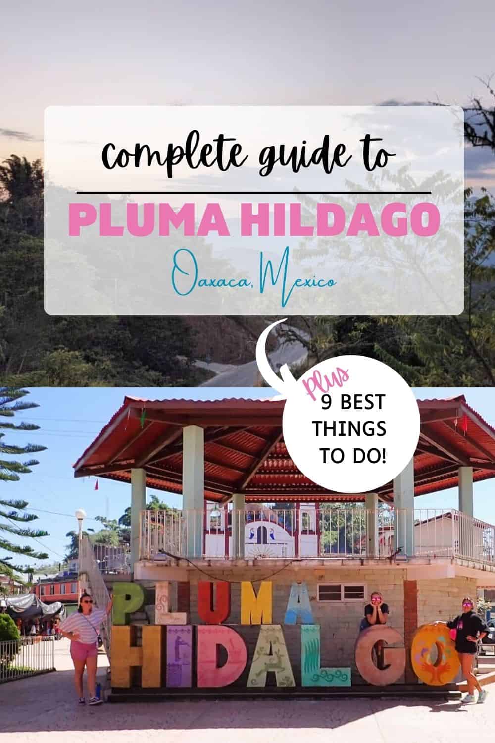 9 Best Things to do in Pluma Hidalgo 2026